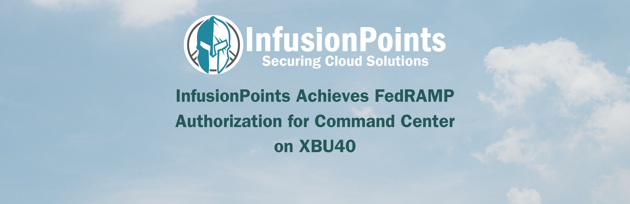 InfusionPoints Achieves FedRAMP Authorization for Command Center on XBU40 | InfusionPoints